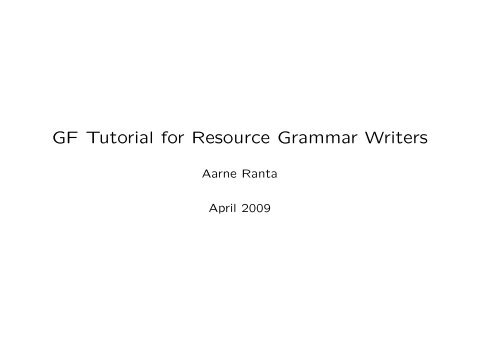 GF Tutorial for Resource Grammar Writers - Grammatical Framework