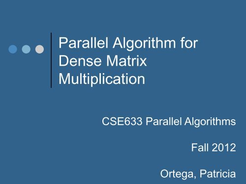 Parallel Algorithm for Matrix Multiplication Parallel Algorithm for Matrix Multiplication