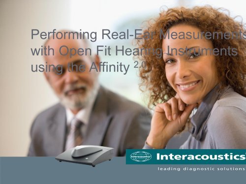 Performing Real-Ear Measurements with Open Fit ... - Interacoustics