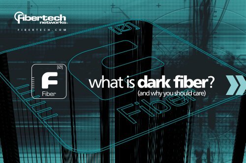 What is Dark Fiber? (PDF/408KB) - Fibertech Networks