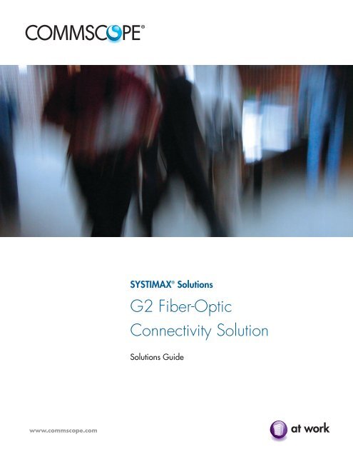 G2 Fiber-Optic Connectivity Solution - CommScope