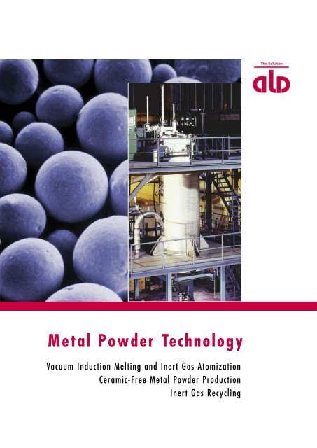 Metal Powder Technology - ALD Vacuum Technologies