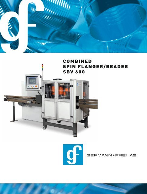 COMBINED SPIN FLANGER/BEADER SBV 600 - Germann + Frei AG