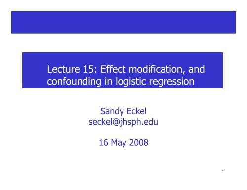 Lecture 15 Effect Modification And Confounding In Logistic Regression