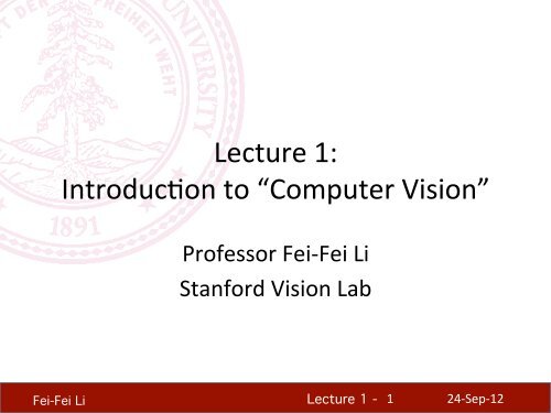 Lecture 1 - Stanford Vision Lab; Prof. Fei-Fei Li