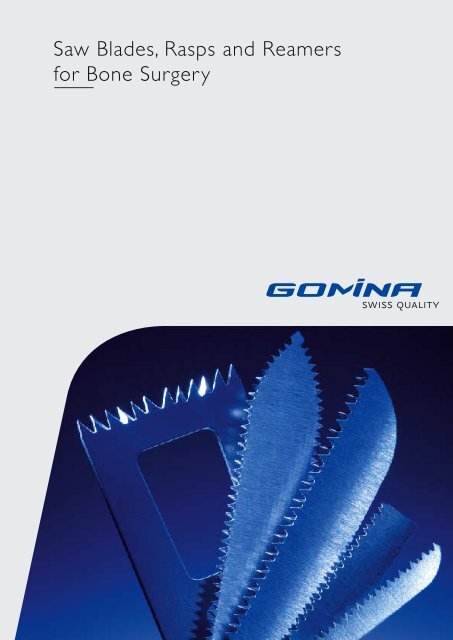 Saw Blades, Rasps and Reamers for Bone Surgery - Gomina AG
