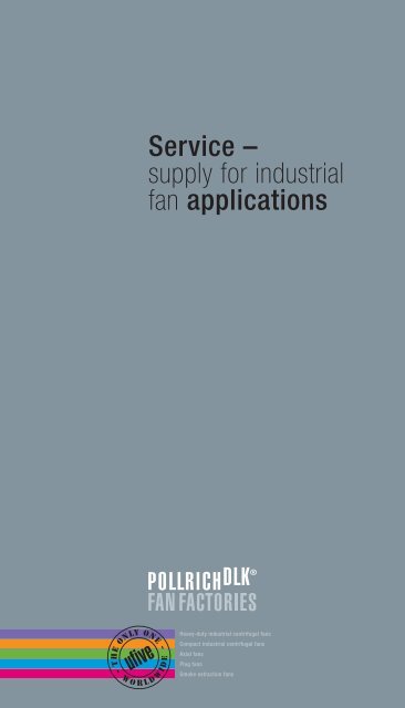 Service – supply for industrial fan applications - Pollrich ...