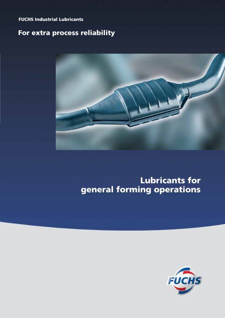 Lubricants for general forming operations - fuchs europe ...