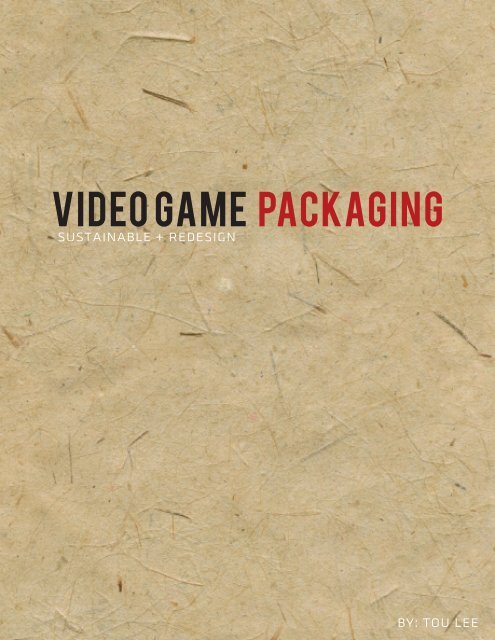 Video Game Packaging – Sustainable + Redesign ... - Tou Lee Design