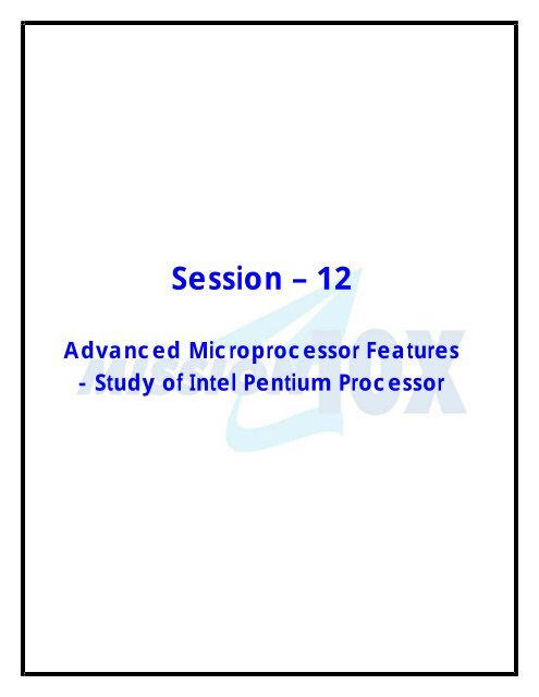 Advanced Microprocessor Features – Study of Intel Pentium Processor