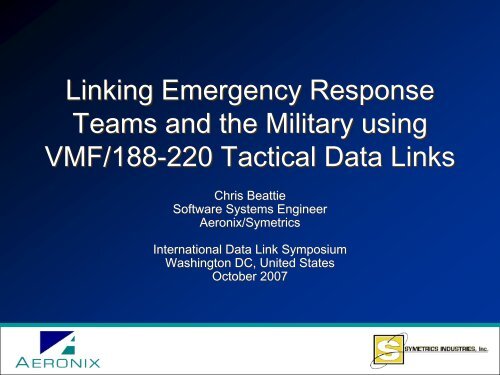 Linking Emergency Response Teams and the Military using VMF ...