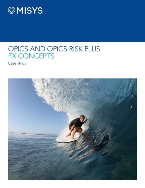 OPICS AND OPICS RISK PLUS FX CONCEPTS - Misys