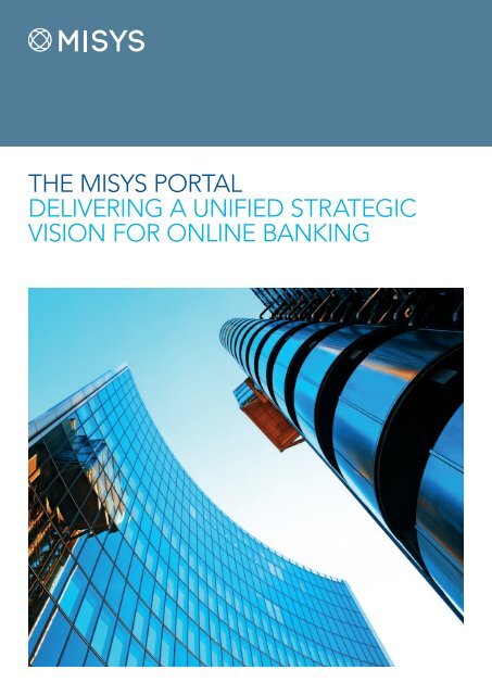 the misys portal delivering a unified strategic vision for online banking