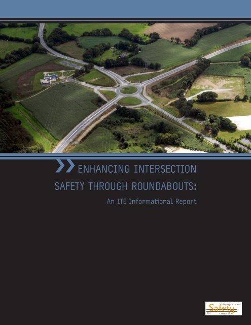 Enhancing intErsEction safEty through roundabouts: - Institute of ...