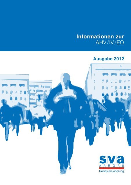 Informationsbroschüre 2012 (PDF, 1.3 MB) - SVA Aargau