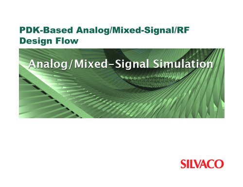 PDK-Based Analog/Mixed-Signal/RF Design Flow - Silvaco