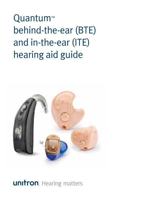 Quantum™ behind-the-ear (BTE) and in-the-ear (ITE ... - Unitron