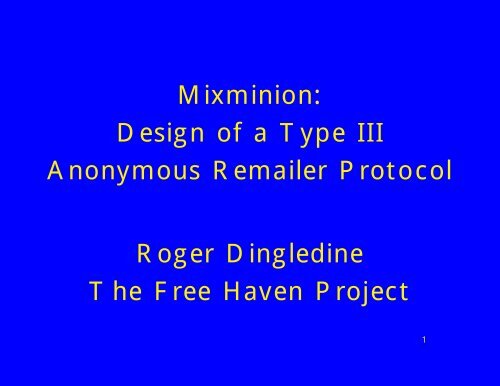 Mixminion: Design of a Type III Anonymous Remailer Protocol ...