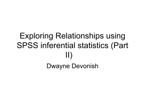 Exploring Relationships using SPSS inferential statistics (Part II)