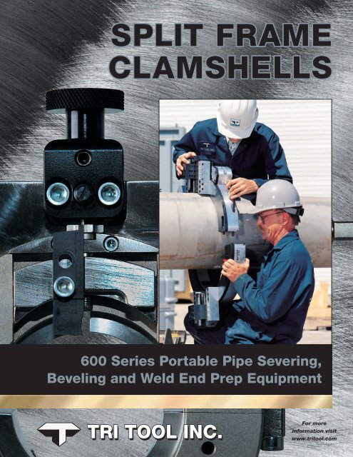 SPLIT FRAME CLAMSHELLS - Tri Tool Inc.