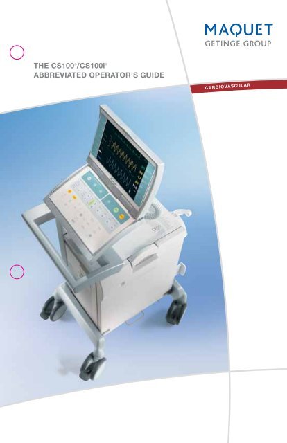 CS100® IABP Abbreviated Operator's Guide - MAQUET Cardiac Assist