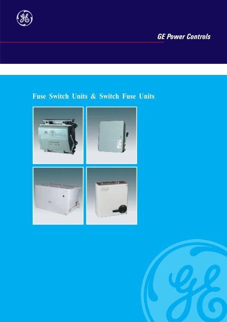 GE Power Controls Fuse Switch Units & Switch - IPD ...The