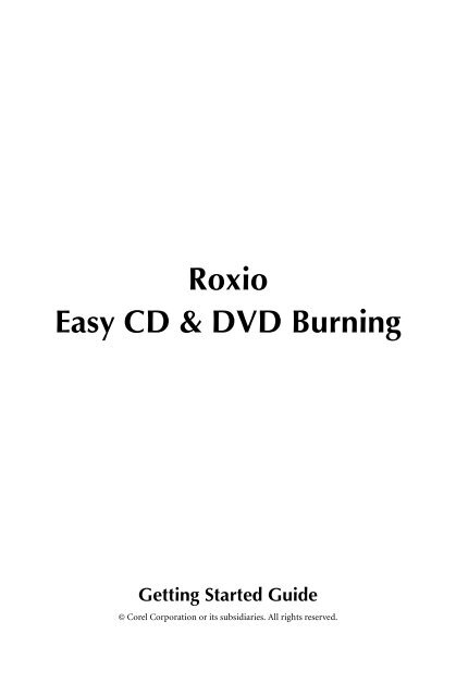 Roxio Easy CD & DVD Burning Getting Started Guide