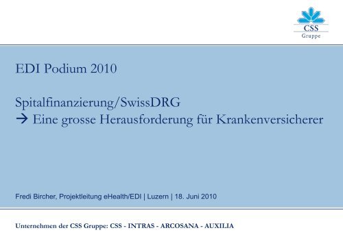 Unternehmen der CSS Gruppe: CSS - INTRAS ... - bei MediData Unternehmen der CSS Gruppe: CSS - INTRAS ... - bei MediData