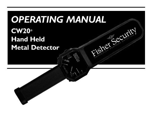 OPERATING MANUAL CW20® Hand Held Metal Detector - Fisher