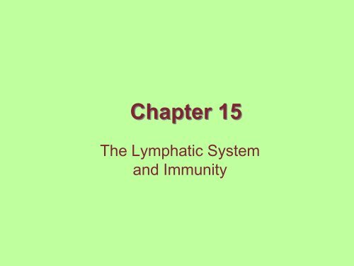 Chapter 15 The Lymphatic System and Immunity