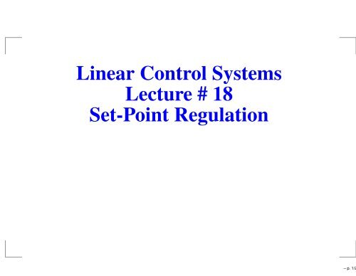 Linear Control Systems Lecture # 18 Set-Point Regulation