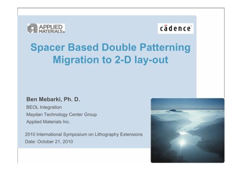 Spacer Based Double Patterning Migration to 2-D lay-out - Sematech
