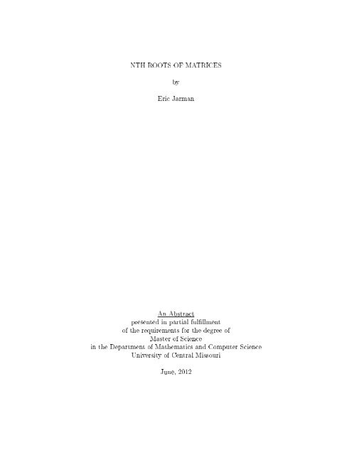 NTH ROOTS OF MATRICES by Eric Jarman An Abstract presented ...