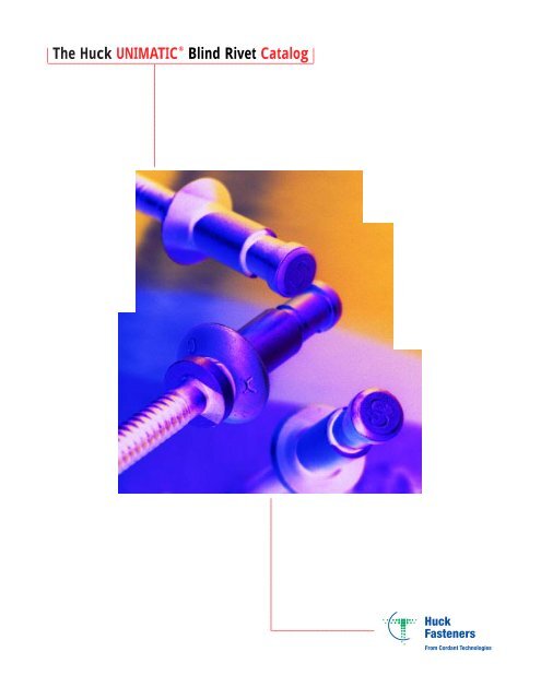The Huck UNIMATIC® Blind Rivet Catalog - Alcoa
