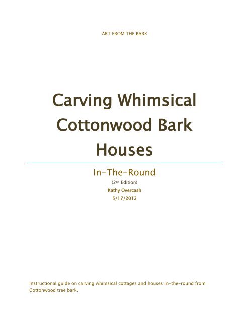 Carving Whimsical Cottonwood Bark Houses - Art From The Bark