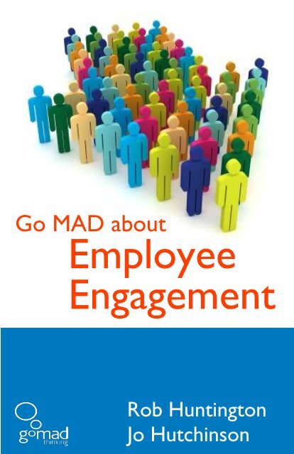 Go MAD about Employee Engagement - Go MAD Thinking