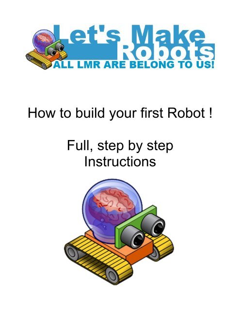 How to build your first Robot - Let's Make Robots!