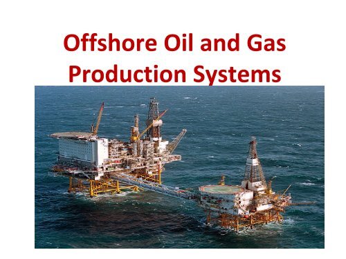 Offshore Oil and Gas Production Systems - petrofed.winwinho...