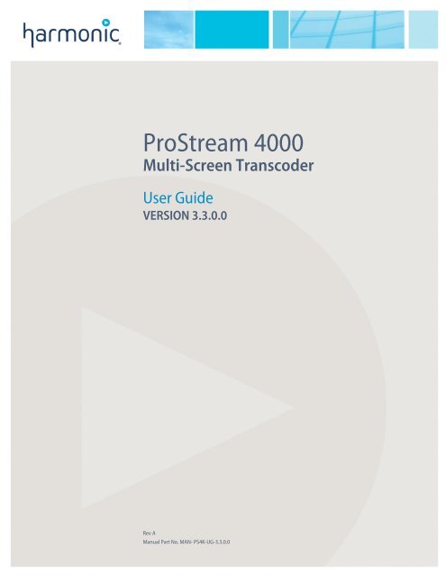 ProStream 4000 User Guide, v. 3.3.0.0 - Harmonic Inc