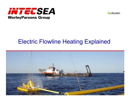 Electric Flowline Heating Explained - Intecsea