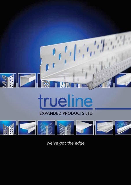 EXPANDED PRODUCTS LTD we've got the edge - Trueline Products