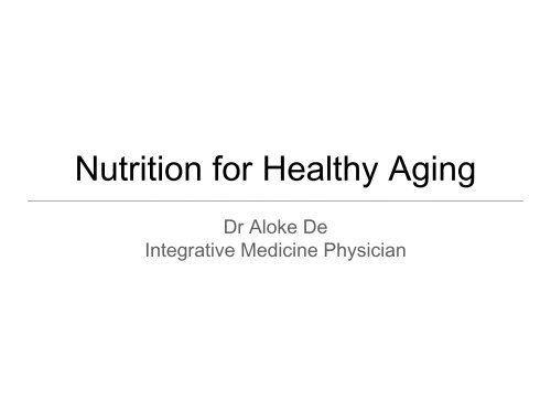 healthy-aging-and-nutrition-power-point-dr-aloke-de