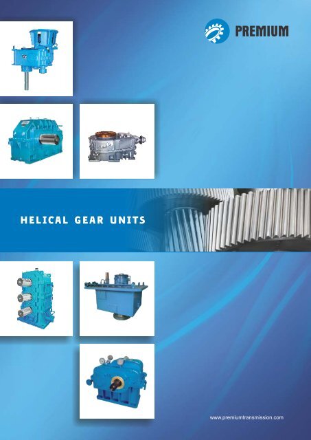 Helical Gear Unit Catalogue - Premium Transmission Limited