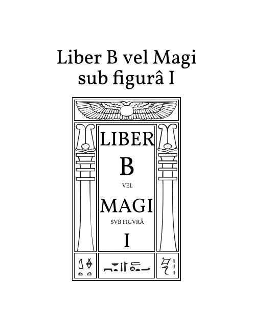 Liber B vel Magi sub figurā I by Aleister Crowley - The Hermetic Library