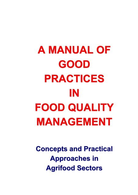 A MANUAL OF GOOD PRACTICES IN FOOD QUALITY ...