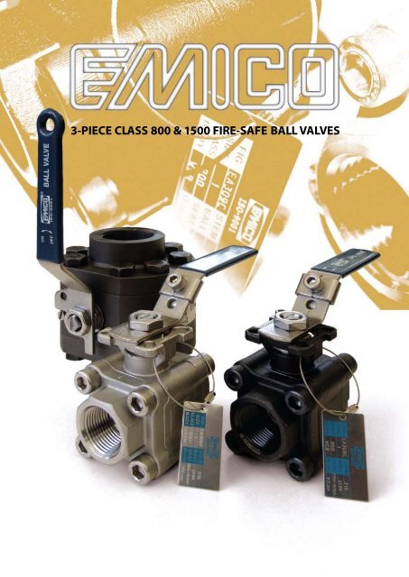 3-PIECE CLASS 800 & 1500 FIRE-SAFE BALL VALVES