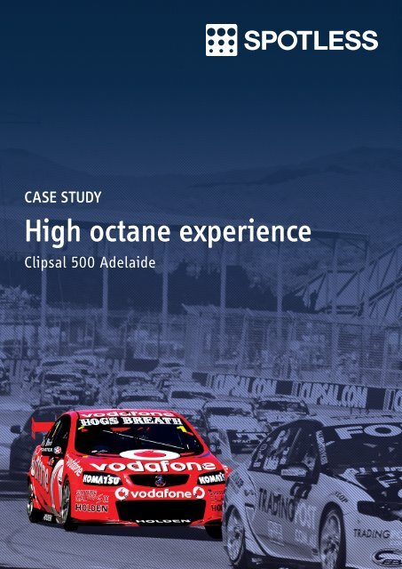 High octane experience - Spotless