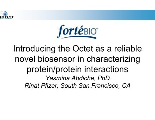Introducing the Octet as a reliable novel biosensor in ... - ForteBio