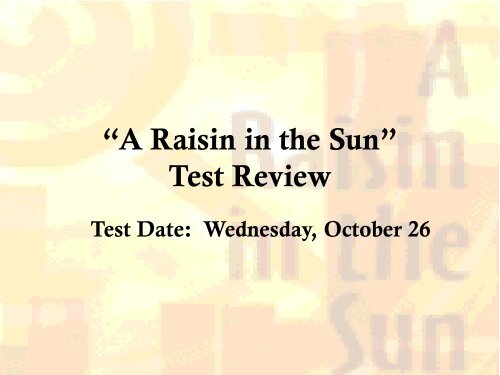 “A Raisin in the Sun” Test Review