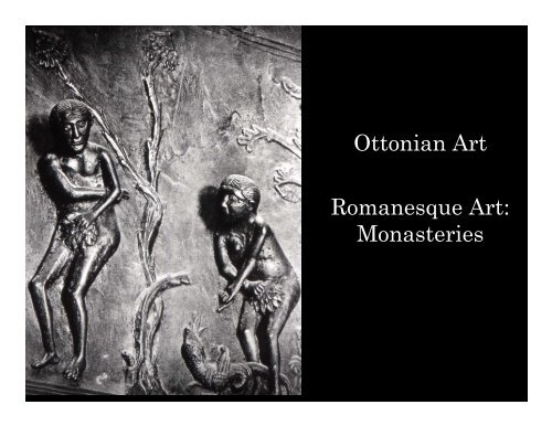 Ottonian Art Romanesque Art: Monasteries